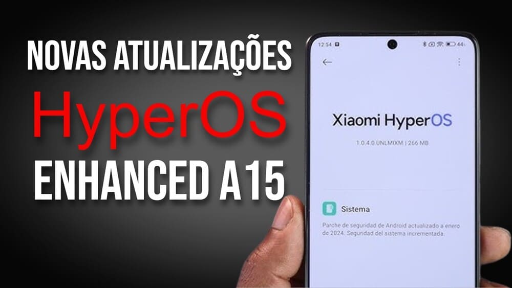 HyperOS Global Android 14 / 13 – Novas Atualizações Enhanced A15